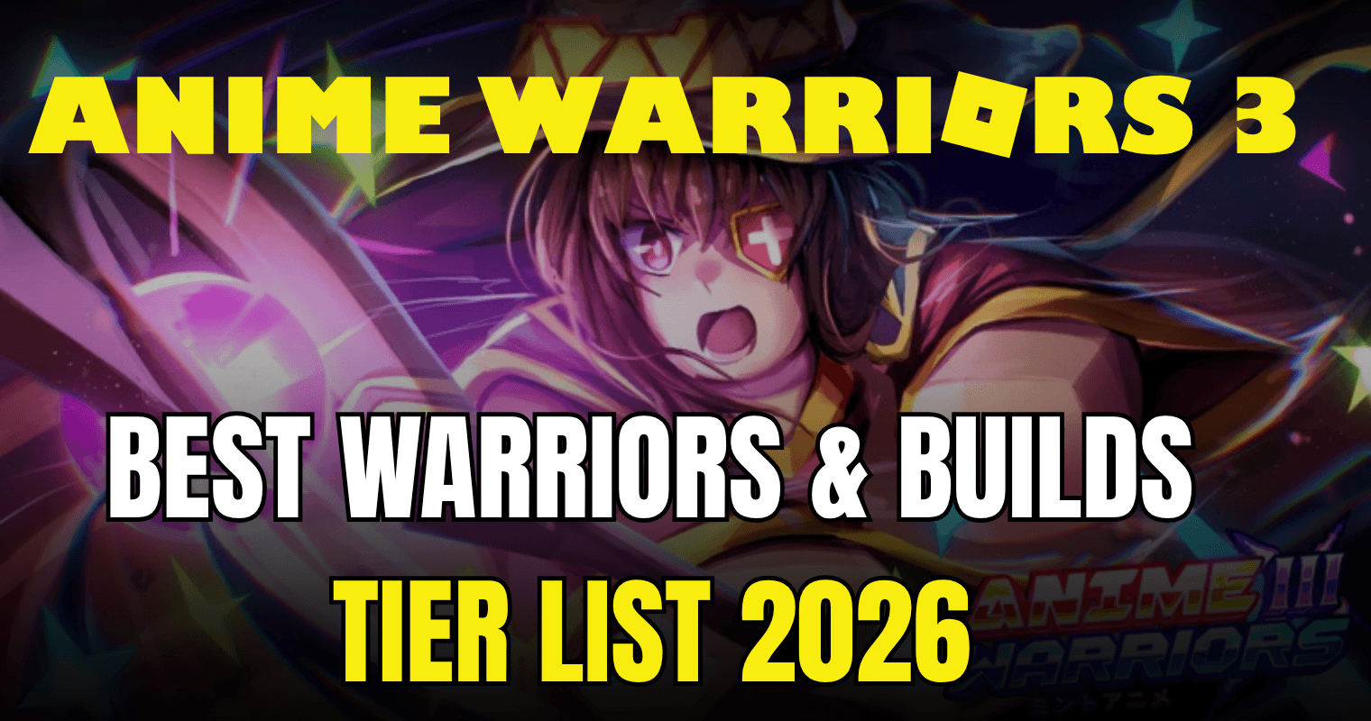 Anime Warriors 3 Tier List: Best Warriors & Builds 2026