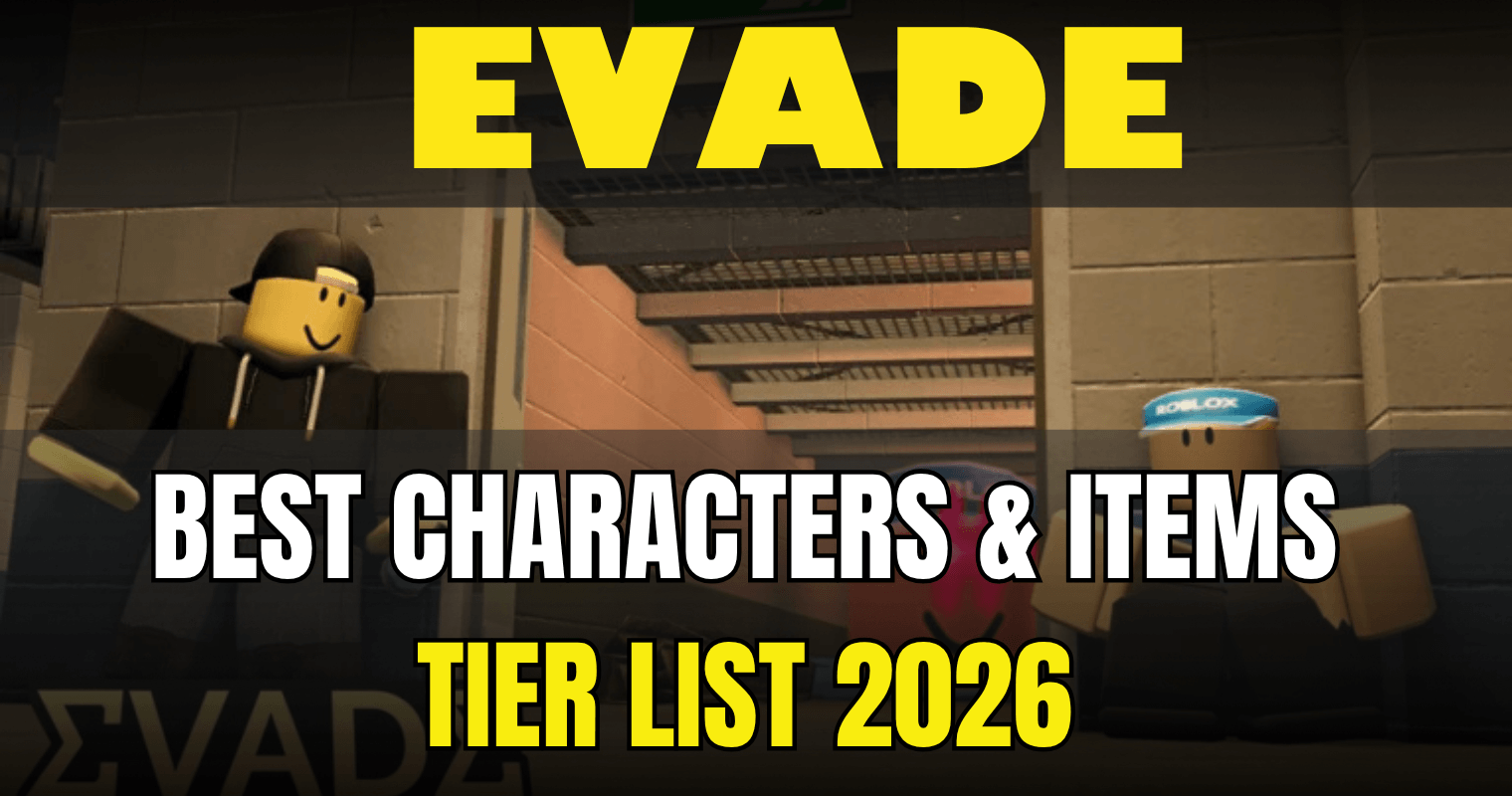 Evade Roblox Tier List 2026: Best Characters & Items
